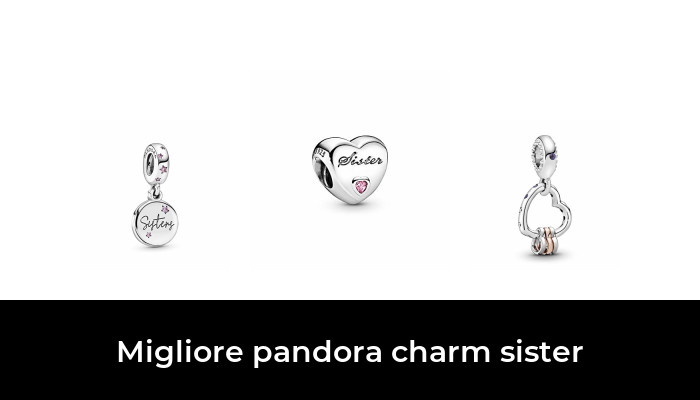 49 Migliore pandora charm sister nel 2022: secondo gli esperti