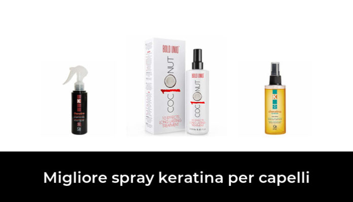 46 La migliore spray keratina per capelli in 2020: secondo gli esperti