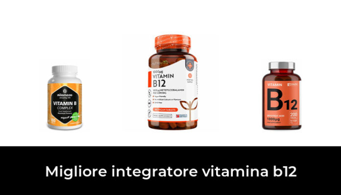 44 La migliore integratore vitamina b12 in 2020: secondo gli esperti