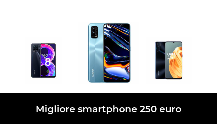 46 Migliore smartphone 250 euro nel 2022: secondo gli esperti