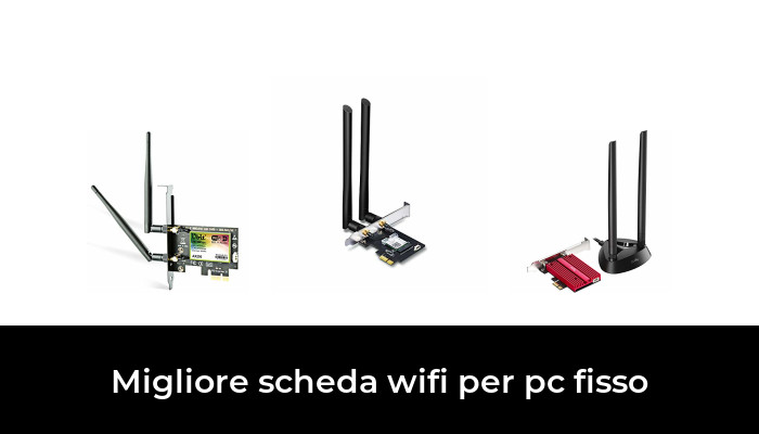 50 Migliore scheda wifi per pc fisso nel 2022: secondo gli esperti