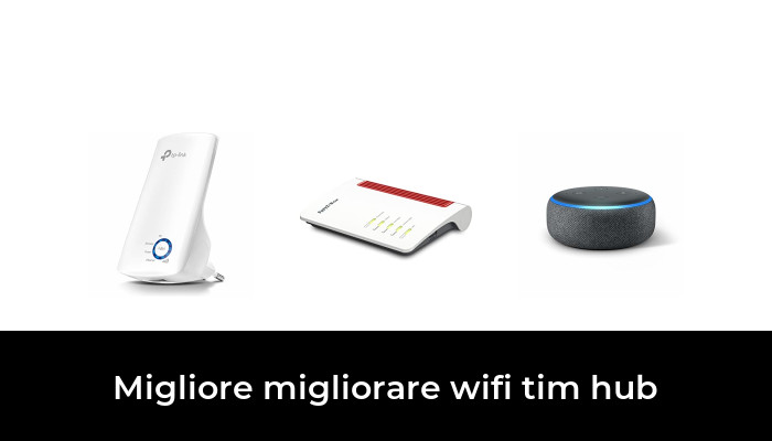 47 Migliore migliorare wifi tim hub nel 2022: secondo gli esperti