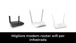 33 Migliore modem router wifi per infostrada nel 2024: secondo gli esperti