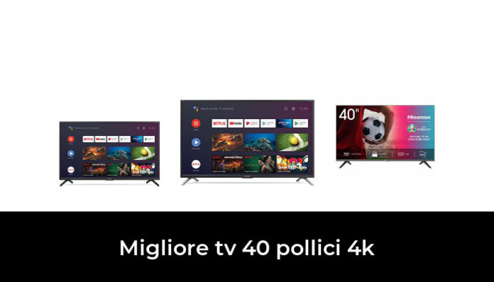 47 Migliore tv 40 pollici 4k nel 2024: secondo gli esperti