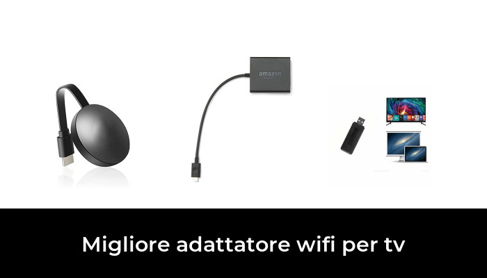 48 Migliore adattatore wifi per tv nel 2023: secondo gli esperti