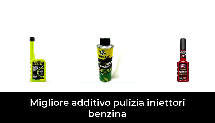 41 Migliore additivo pulizia iniettori benzina nel 2024: secondo gli ...