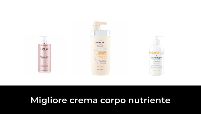 49 Migliore crema corpo nutriente nel 2024: secondo gli esperti