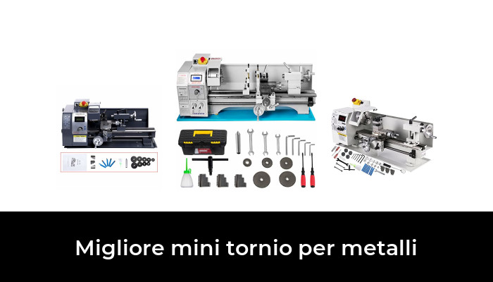 49 Migliore mini tornio per metalli nel 2022: secondo gli esperti