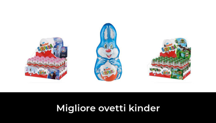 43 Migliore ovetti kinder nel 2022: secondo gli esperti