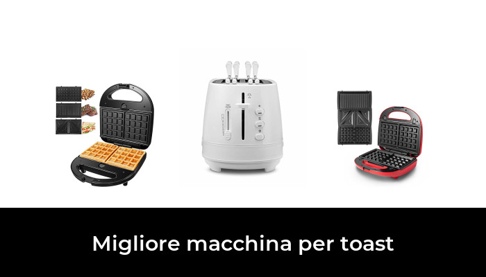 46 Migliore macchina per toast nel 2024: secondo gli esperti