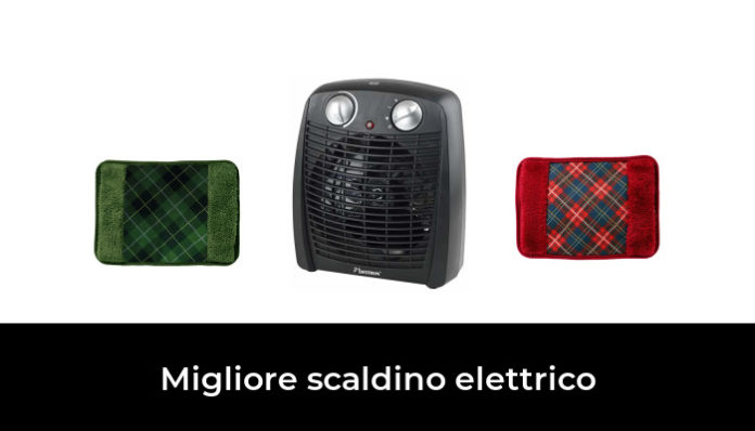 47 Migliore scaldino elettrico nel 2022: secondo gli esperti