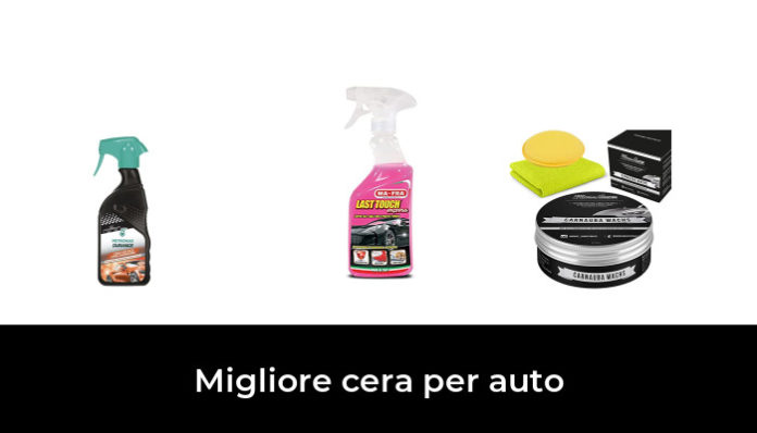 45 Migliore cera per auto nel 2024: secondo gli esperti