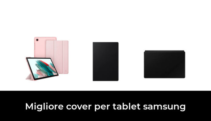 48 Migliore cover per tablet samsung nel 2024: secondo gli esperti