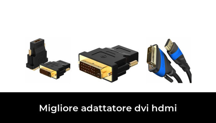 48 Migliore adattatore dvi hdmi nel 2024: secondo gli esperti 48 Migliore adattatore dvi hdmi nel 2024: secondo gli esperti
