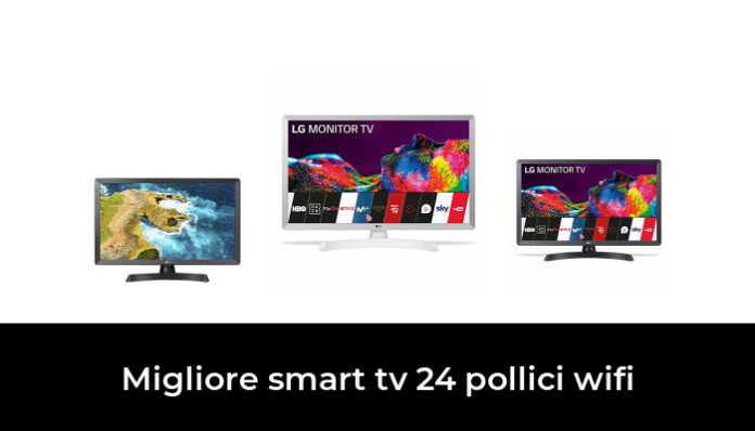 45 Migliore smart tv 24 pollici wifi nel 2024: secondo gli esperti