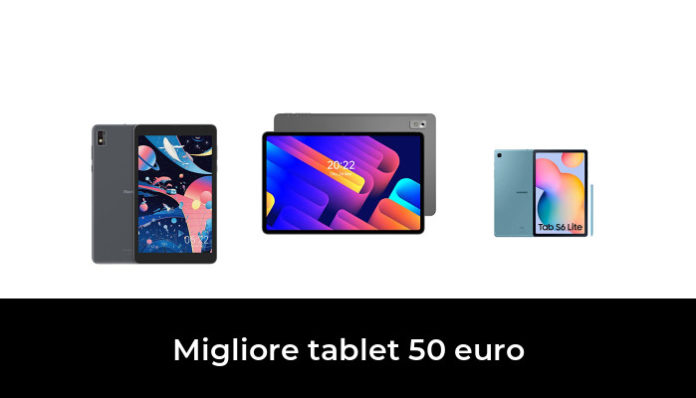 47 Migliore tablet 50 euro nel 2024: secondo gli esperti