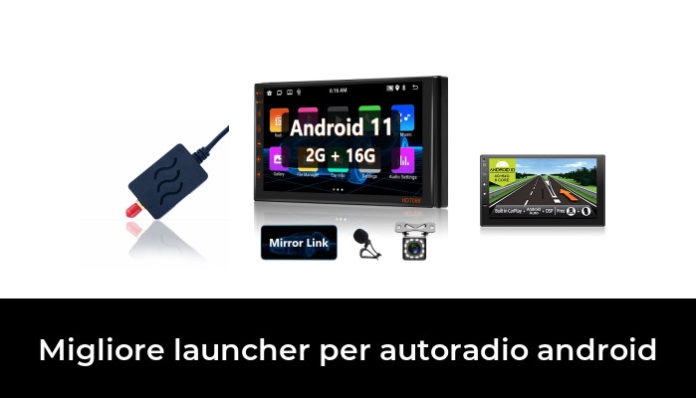 47 Migliore launcher per autoradio android nel 2024: secondo gli esperti