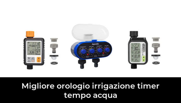 49 Migliore orologio irrigazione timer tempo acqua nel 2024: secondo ...
