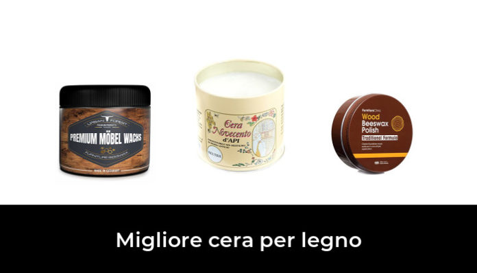 49 Migliore cera per legno nel 2024: secondo gli esperti