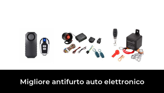 49 Migliore antifurto auto elettronico nel 2022: secondo gli esperti
