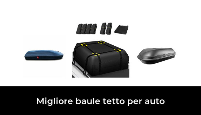 50 Migliore baule tetto per auto nel 2024: secondo gli esperti