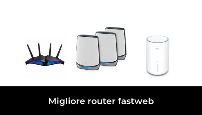 47 Migliore router fastweb nel 2023: secondo gli esperti