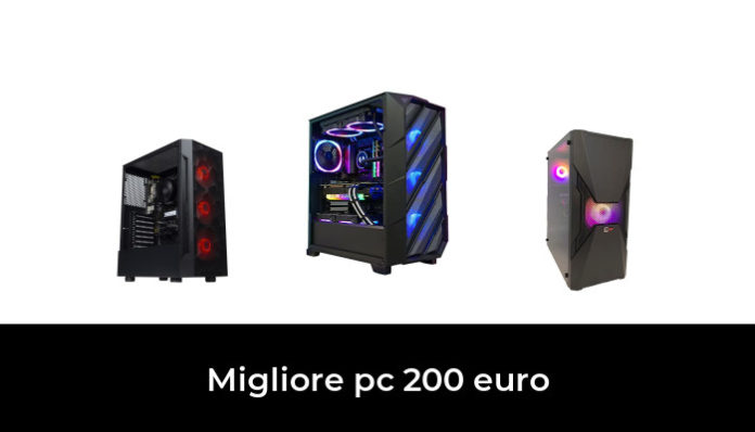 49 Migliore pc 200 euro nel 2023: secondo gli esperti