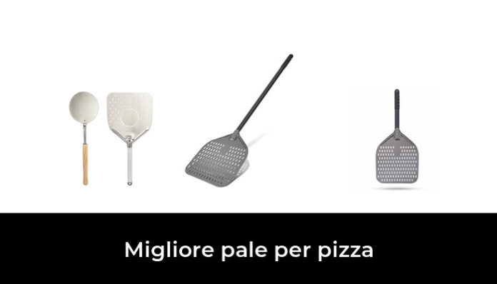 48 Migliore pale per pizza nel 2024: secondo gli esperti
